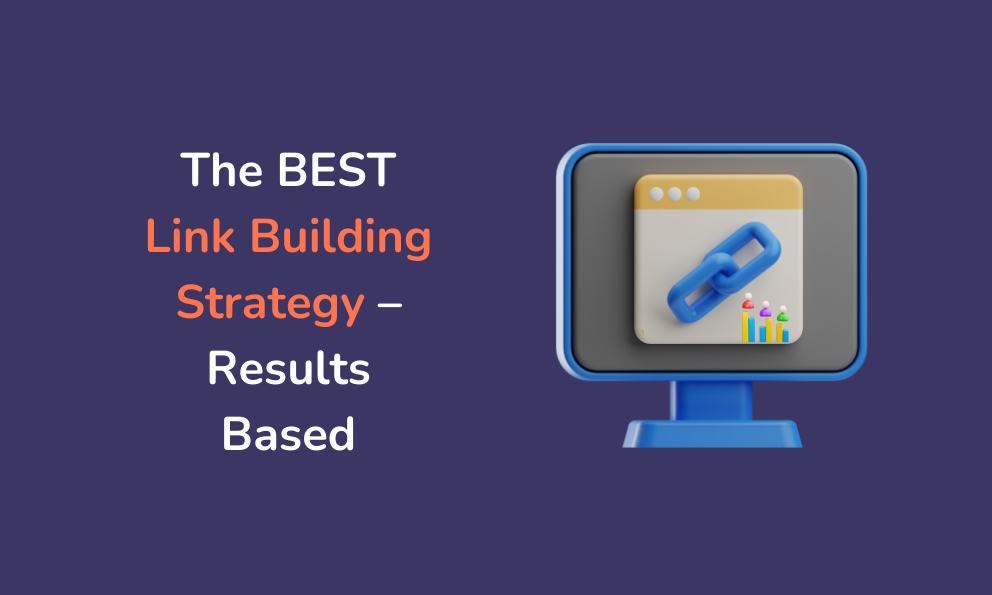 The BEST Link Building Strategy: Results Based for SEO Boost